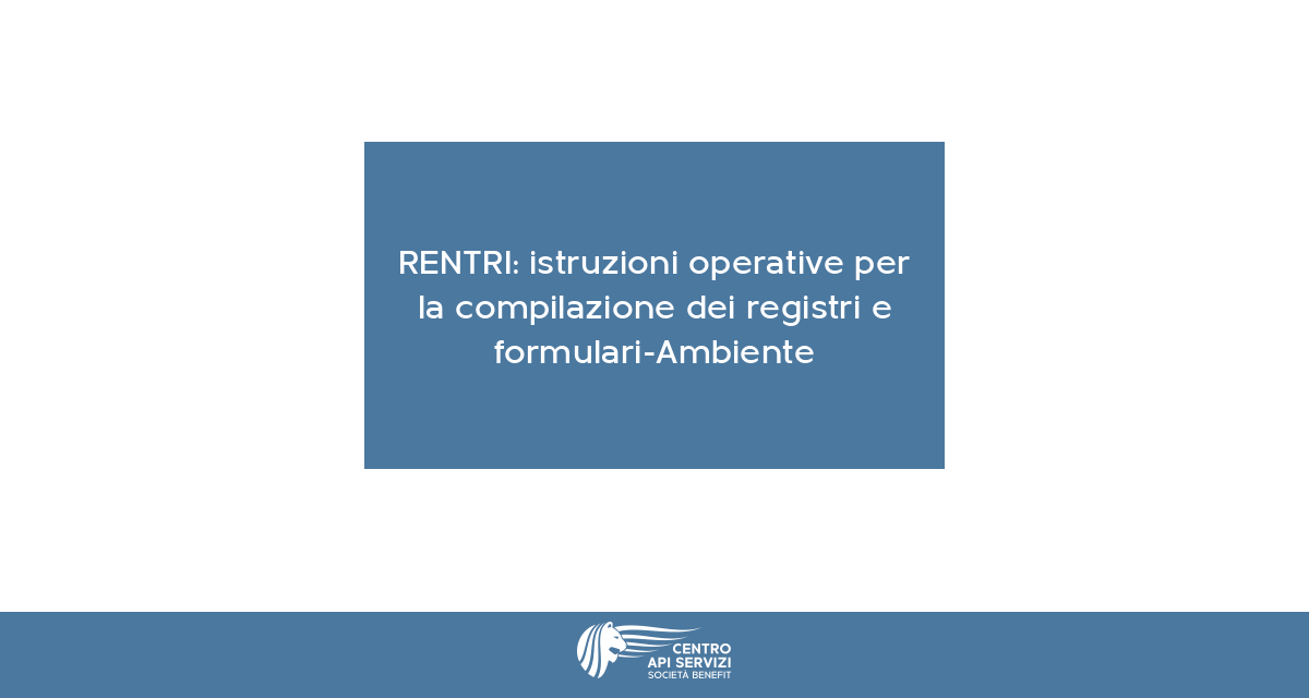 RENTRI: istruzioni operative per la compilazione dei registri e ... RENTRI: istruzioni operative per la compilazione dei registri e ...